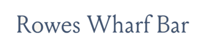 Menu for Rowes Wharf Bar in Boston, MA | Sirved