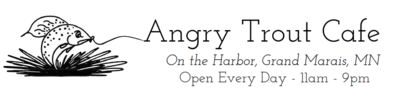 Menu for Angry Trout Cafe in Grand Marais, MN | Sirved