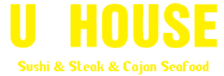 Menu for U House ?Sushi , Steakhouse,Cajun seafood ? in Bayville, NJ ...