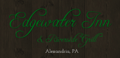 Menu for The Edgewater Inn & Riverside Grill in Alexandria, PA | Sirved