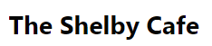 Menu for Shelby Cafe in Shelby, NC | Sirved