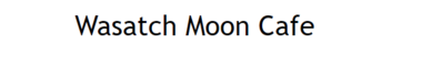 Menu for Wasatch Moon Cafe in Midvale, UT | Sirved