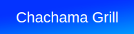 Menu for Chachama Grill in East Patchogue, NY | Sirved