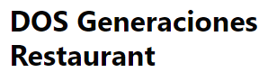 Menu for DOS GENERACIONES RESTAURANT in Arlington, VA | Sirved