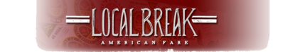 Menu for Local Break Restaurant and Bar in Eastham, MA | Sirved