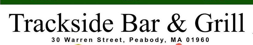 Menu for Trackside Bar & Grill in Peabody, MA | Sirved