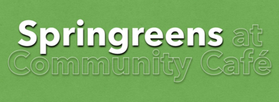 Menu for Springreens at Community Cafe in Atlanta, GA | Sirved