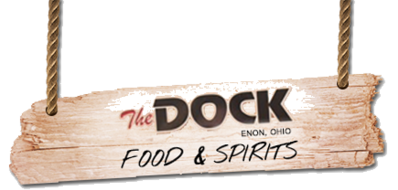 Menu for The Dock Food and Spirits in Enon, OH | Sirved