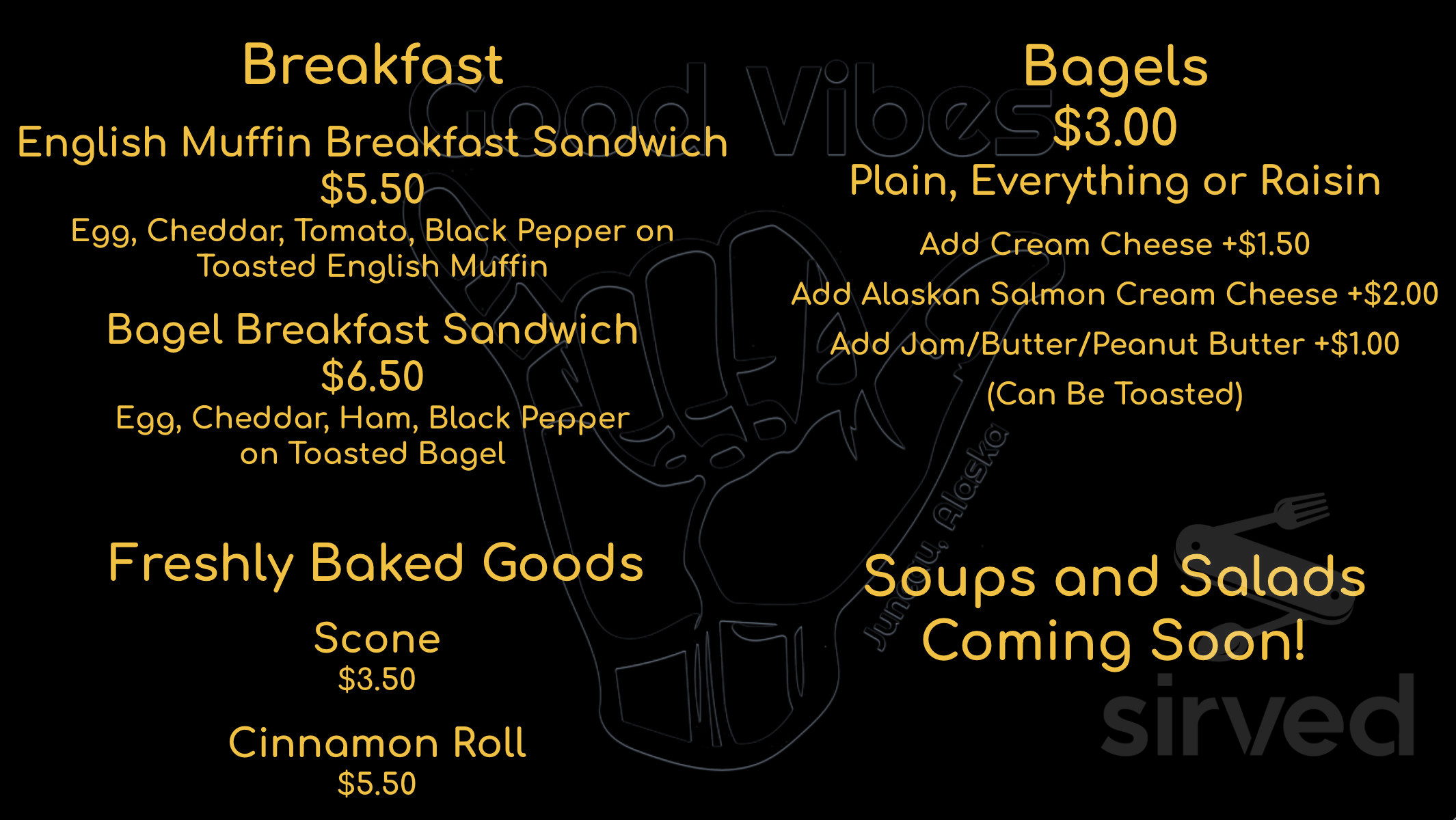 Menu - Juneau AK's Good Vibes Cafe Juneau | Sirved